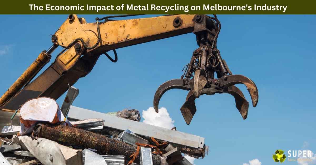 The Economic Impact of Metal Recycling on Melbourne's Industry » Super Metal Recycling