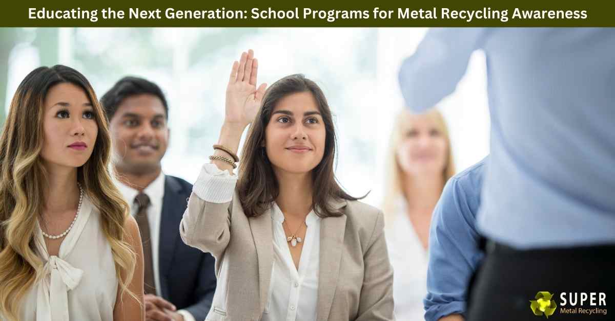 Educating the Next Generation: School Programs for Metal Recycling Awareness » Super Metal Recycling