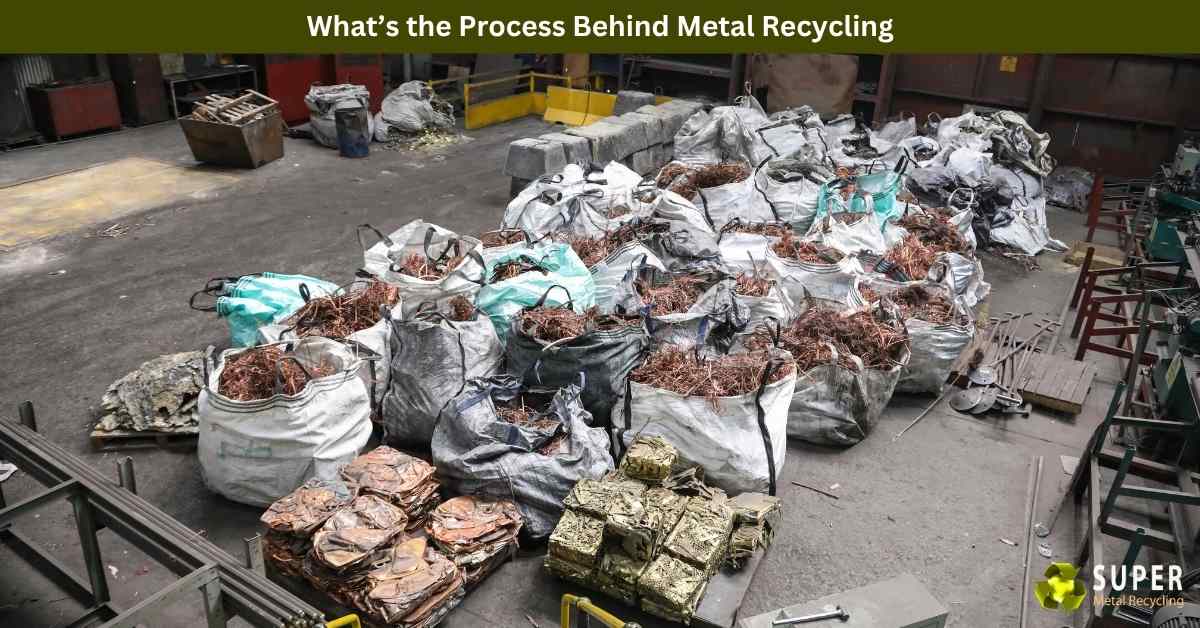 What’s the Process Behind Metal Recycling » Super Metal Recycling