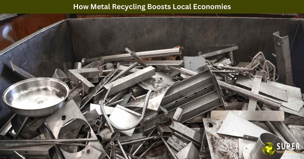 How Metal Recycling Boosts Local Economies » Super Metal Recycling